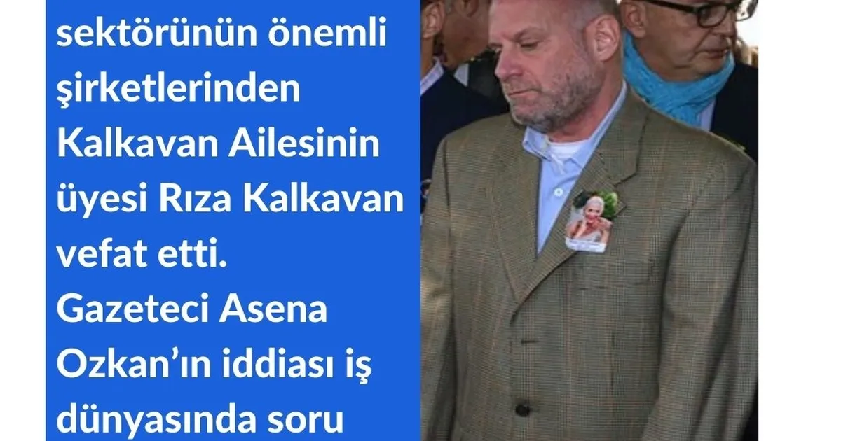Ünlü armatör Rıza Kalkavan sahte alkolden mi öldü? - Dijital Haber | İş ...